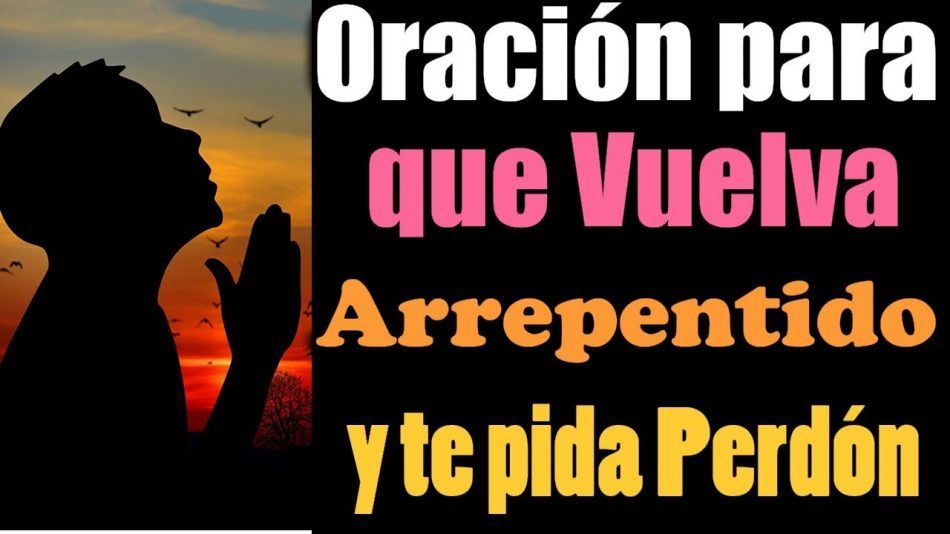oracion para que se arrepienta y me pida perdon