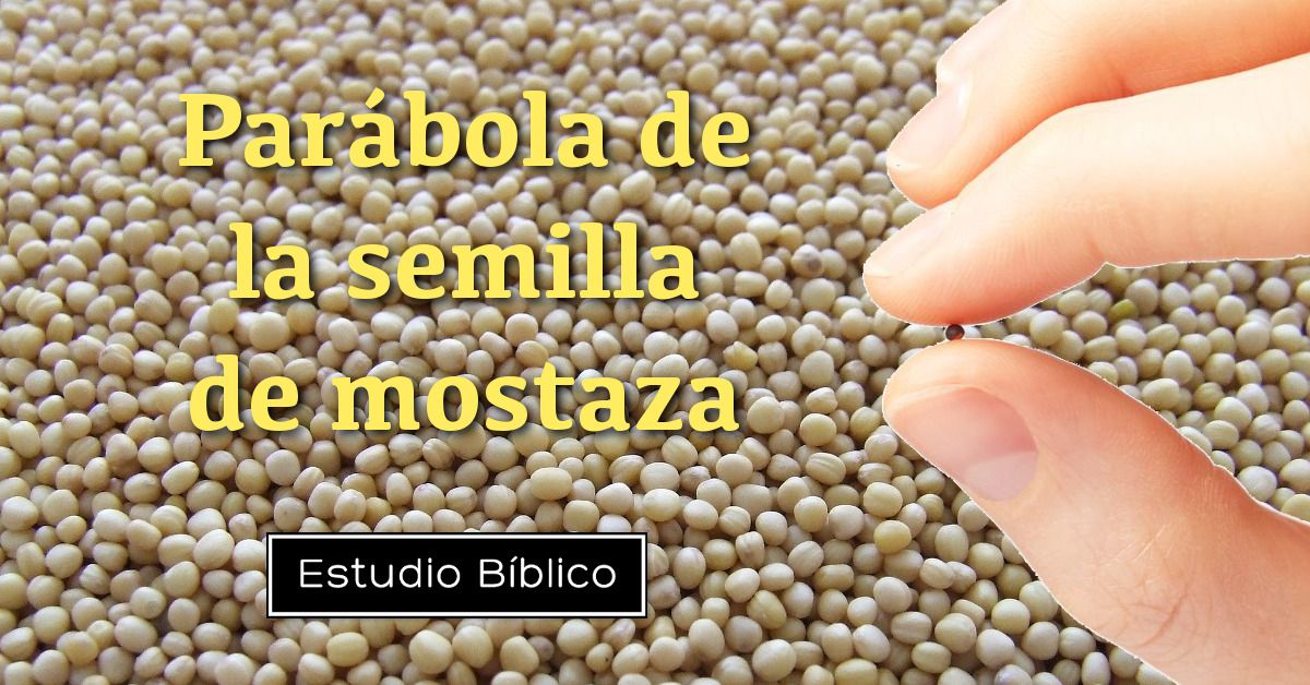 que significa el grano de mostaza en la biblia